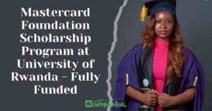 Mastercard Foundation Scholarship Program at University of Rwanda 2025/ ...